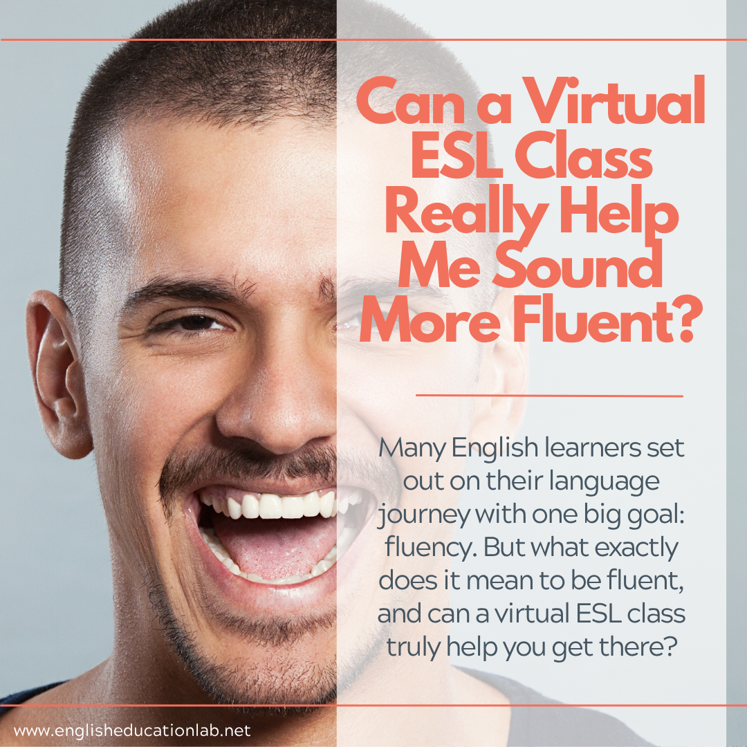 Can a virtual ESL class really help you sound more fluent? - English ...